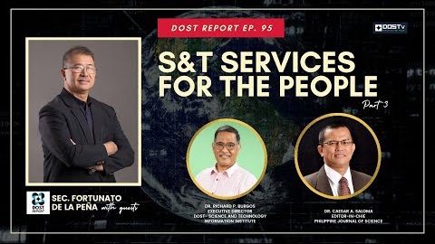 DOST Report Episode 95: S&T Services for the People Part III (February ...