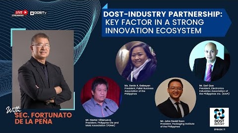 DOST Report Episode 71: DOST-Industry Partnership: Key Factor in a ...